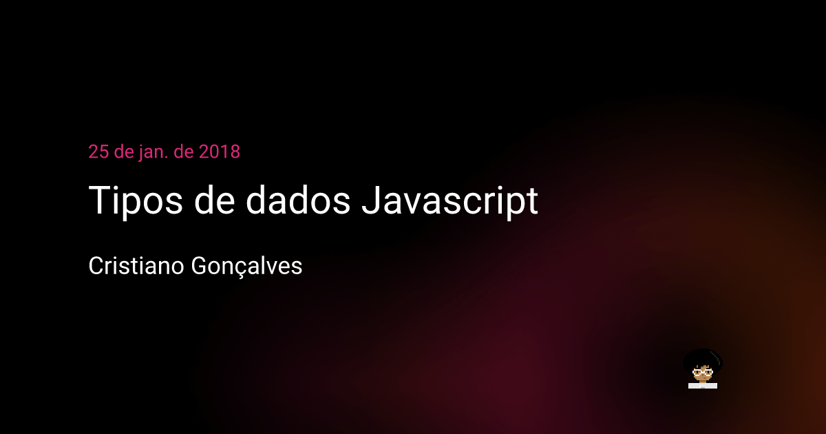 Tipos de dados Javascript | Cristiano Gonçalves